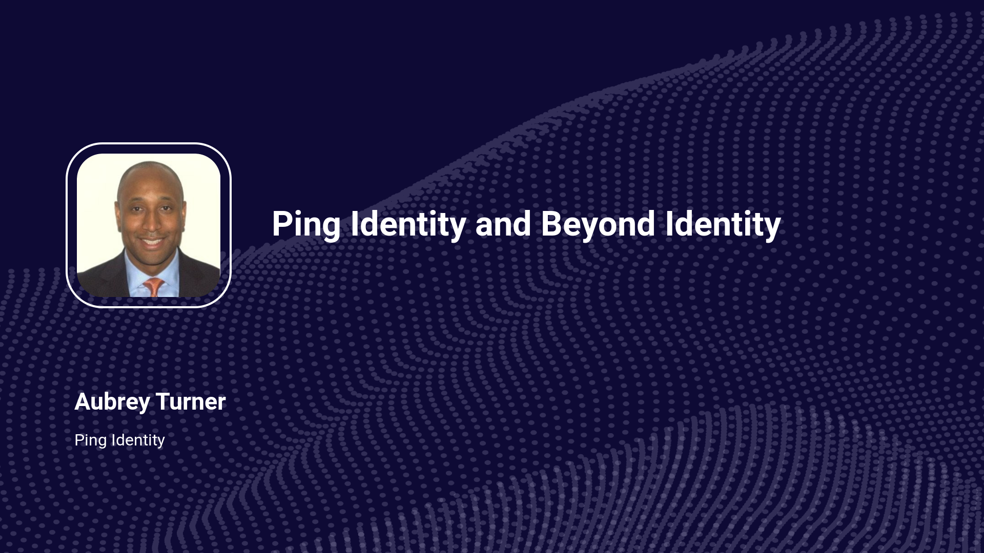 Bridge to Zero Trust Virtual Event | Ping Identity and Beyond Identity